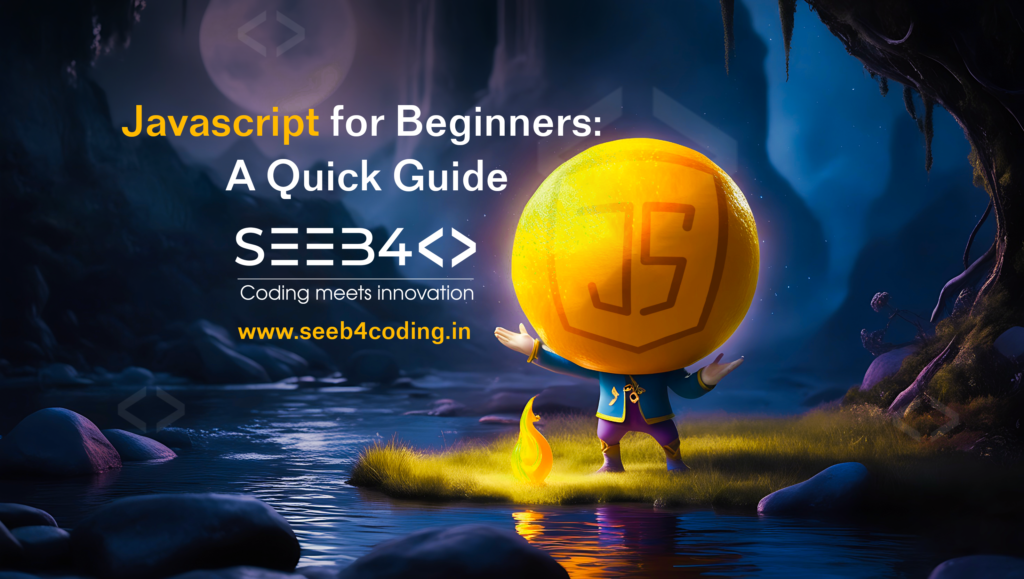 JavaScript for Beginners: A Quick Guide - SeeB4Coding